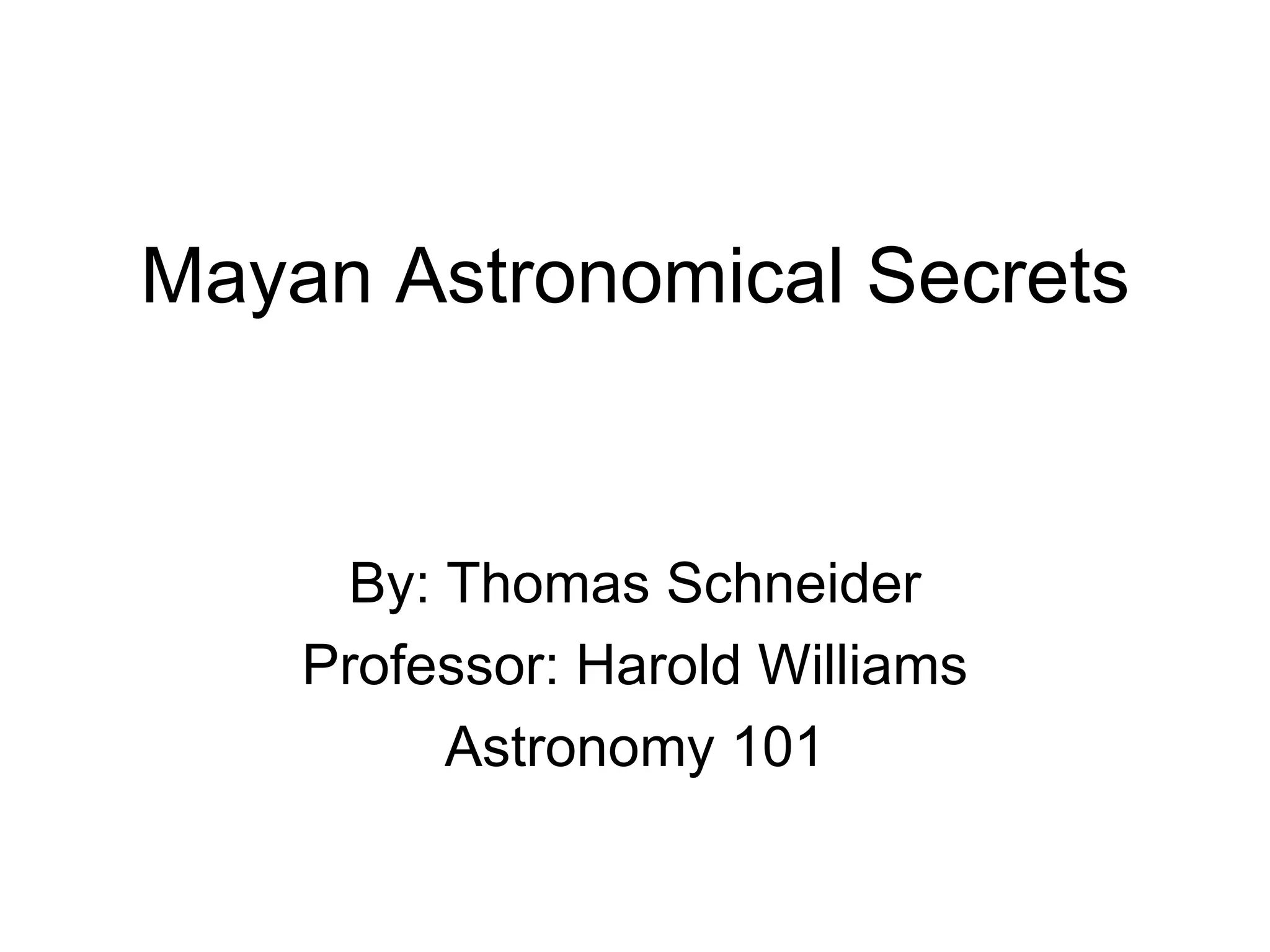Mayan astronomical secrets | PPT