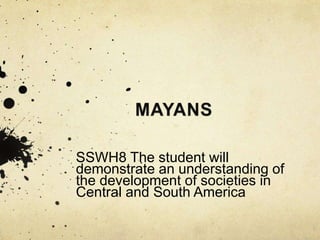 SSWH8 Understanding the Development of Societies in Central and South ...