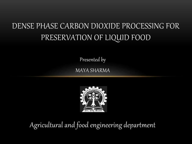 Dense phase carbon dioxide processing (DPCD) for preservation of liquid ...