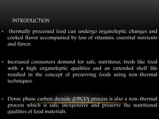 Dense phase carbon dioxide processing (DPCD) for preservation of liquid ...