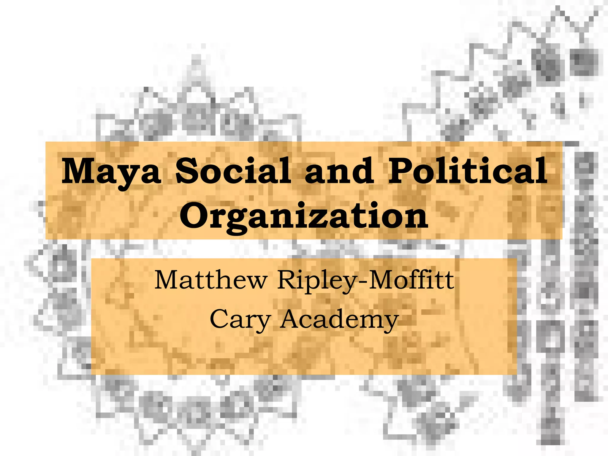 Maya social and political structure | PPT