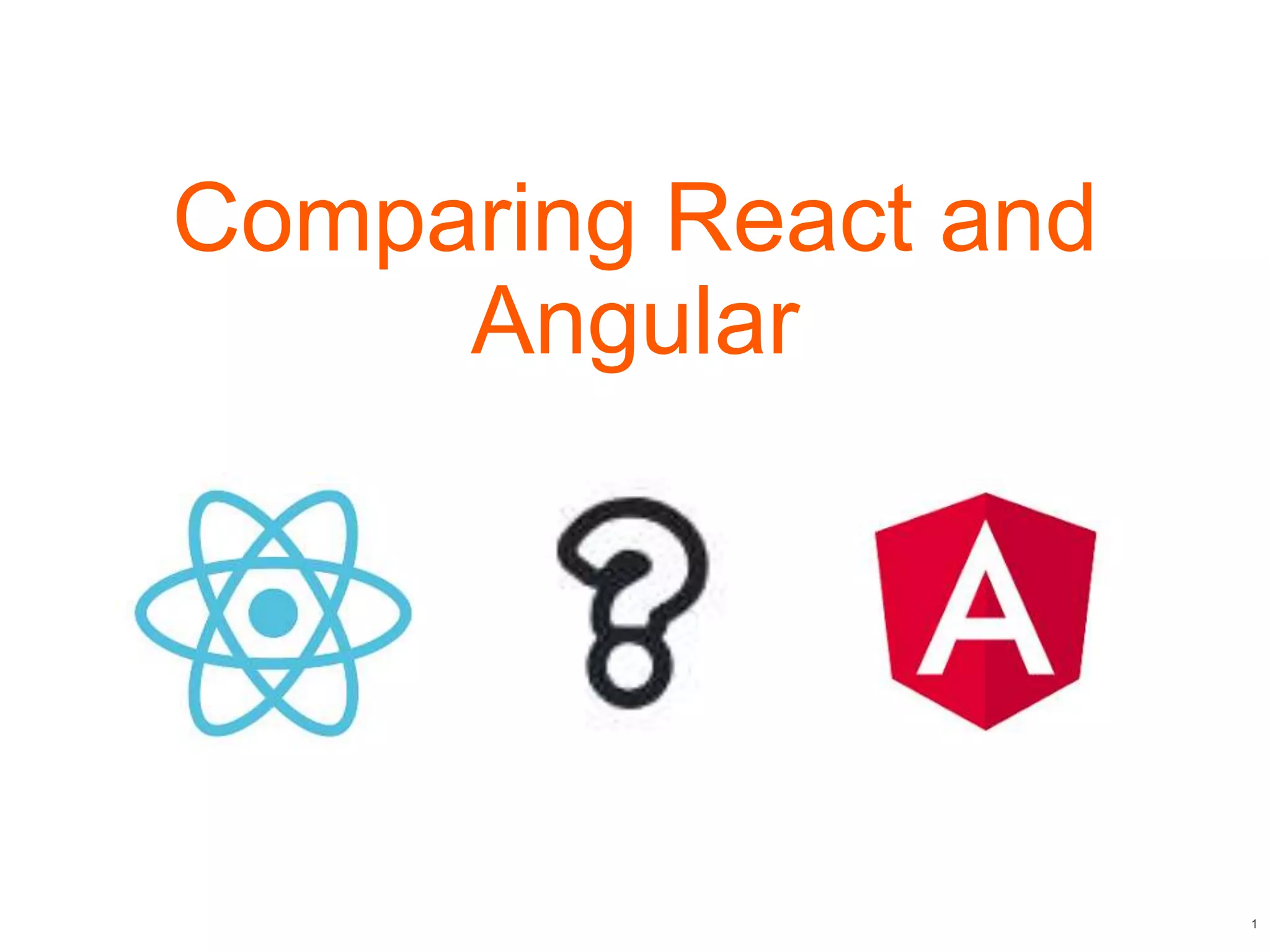 Comparing Angular And React Js For Spas Ppt