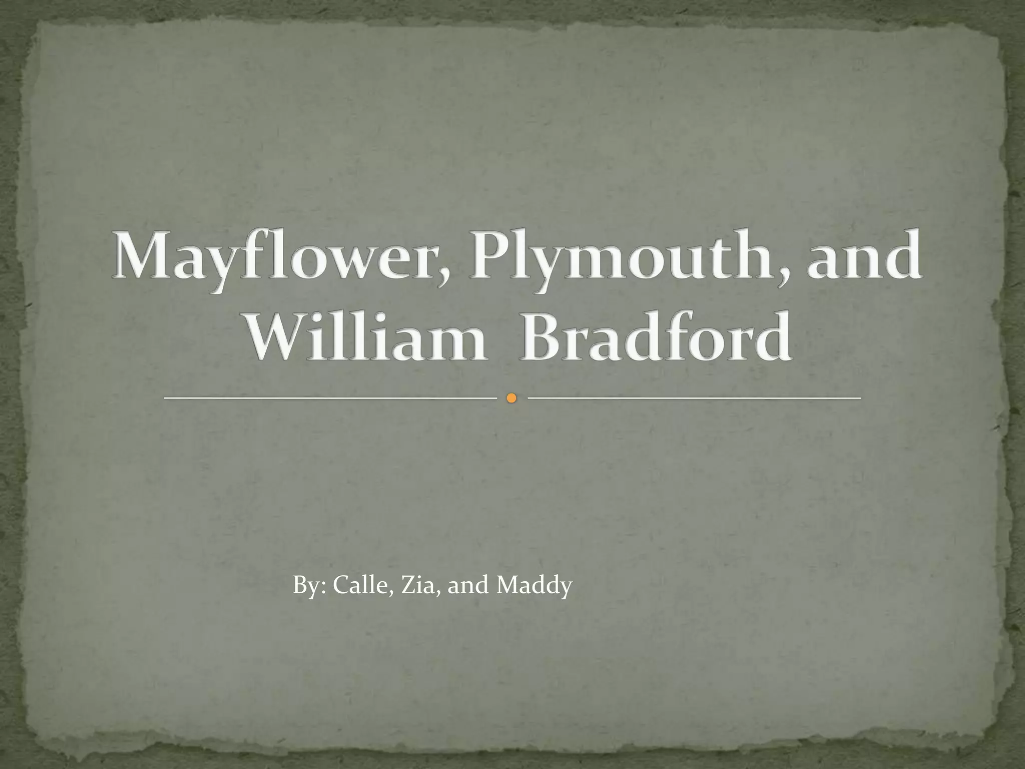 Mayflower, plymouth, and william bradford | PPTX | Travel