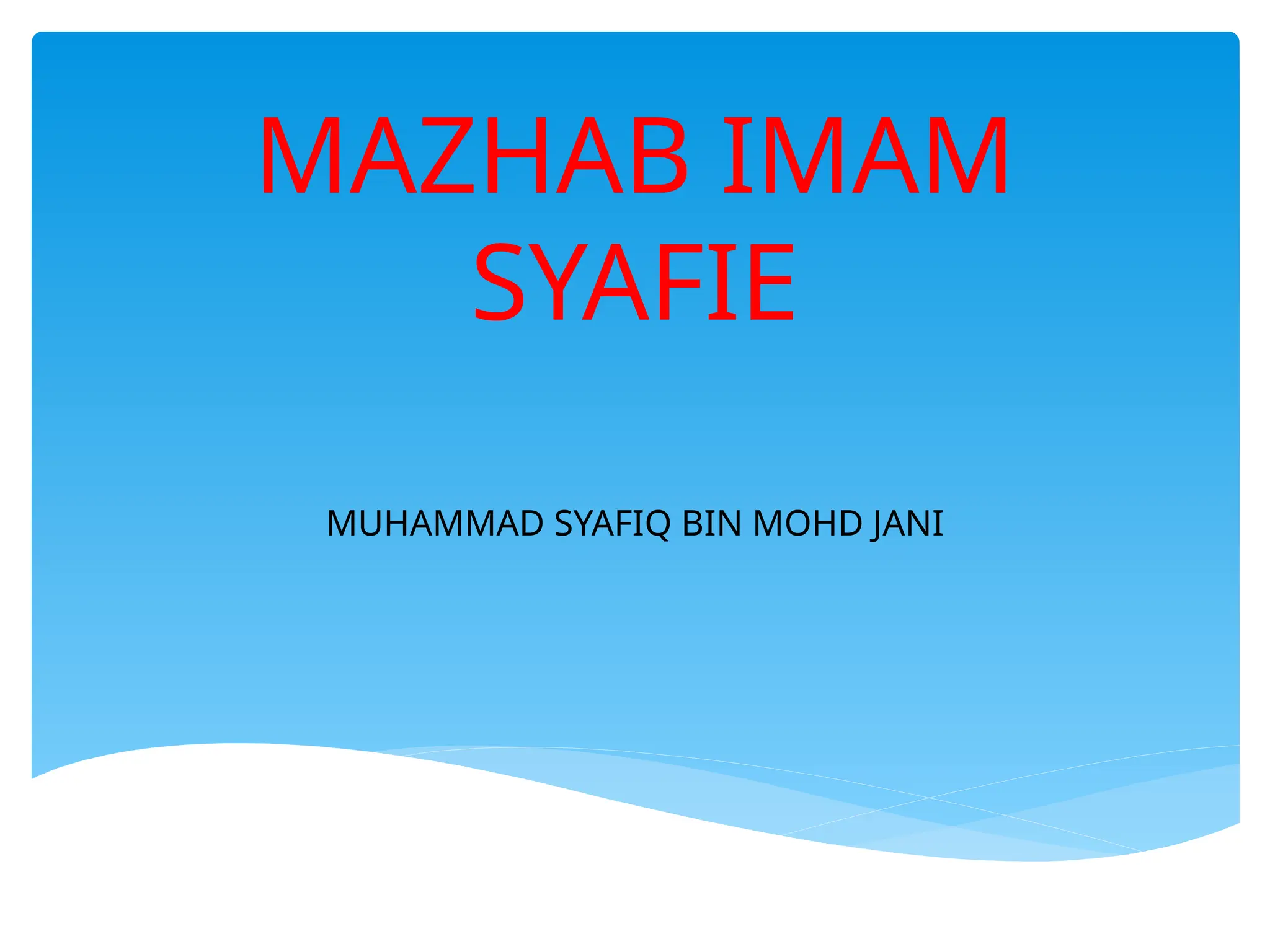 MAZHAB IMAM SYAFIE power point presentation.pptx