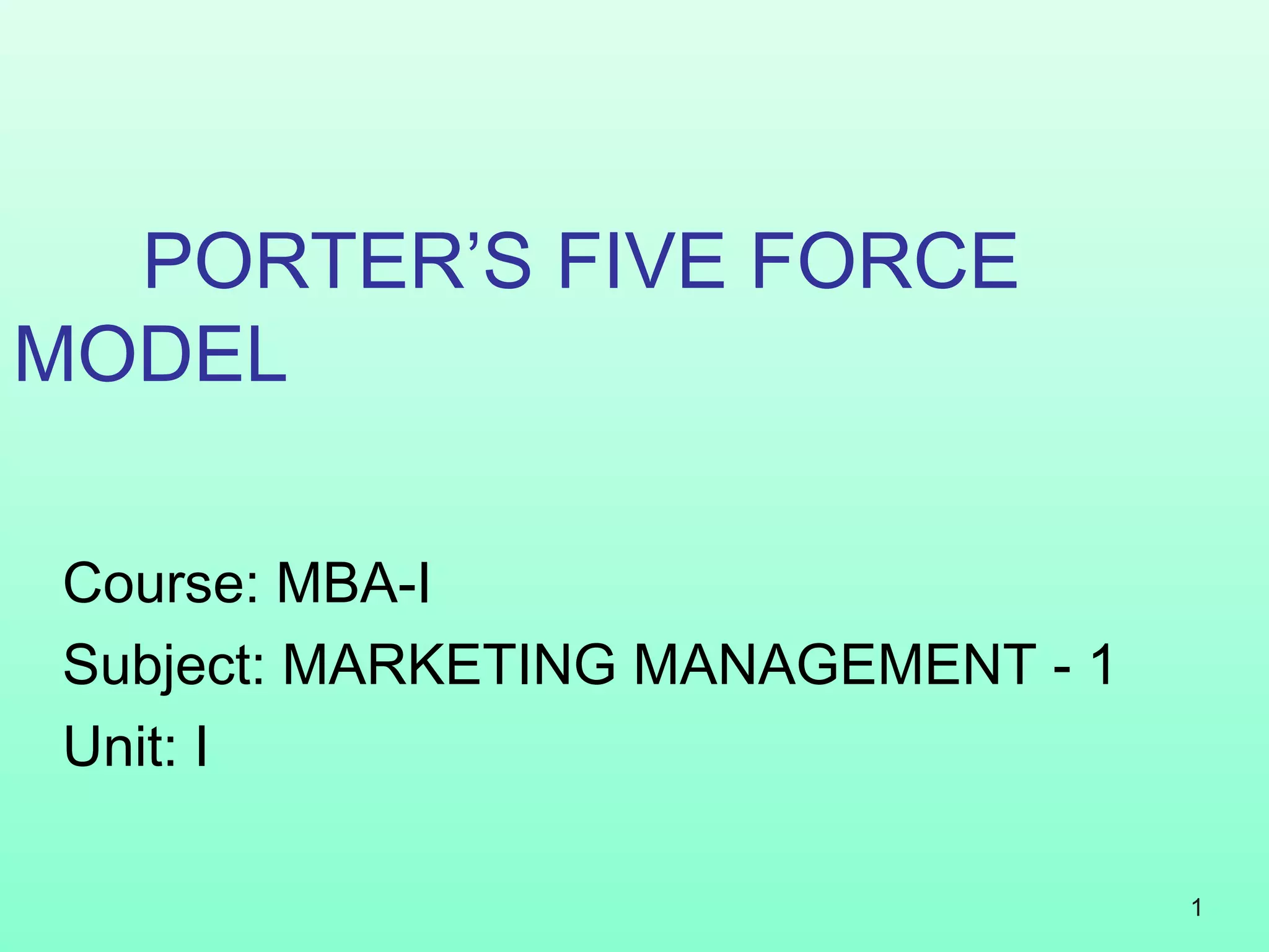 Mba 1 mm-1 u-4.1 porter's five force model | PPT