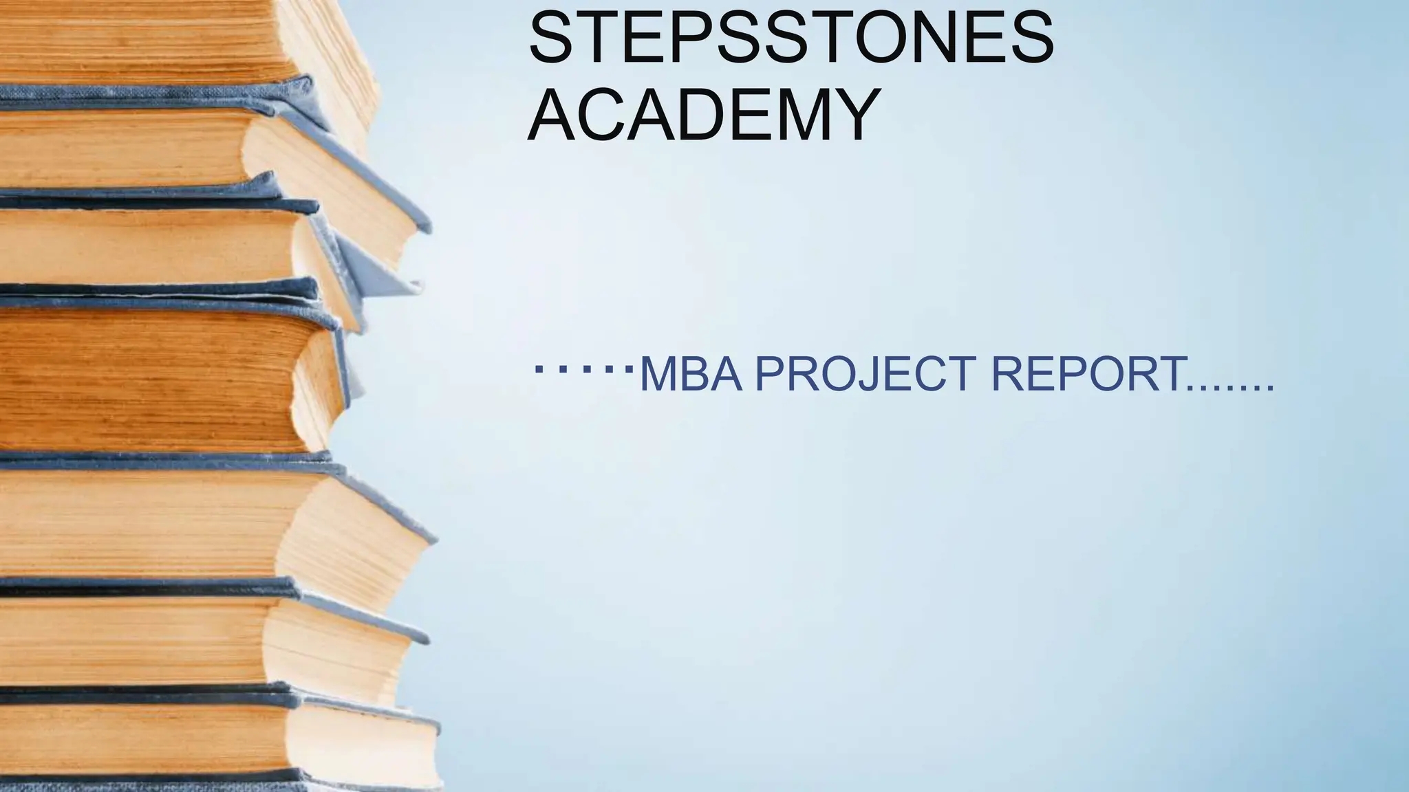 StepsStone's Academy- MBA -project-report | PPTX