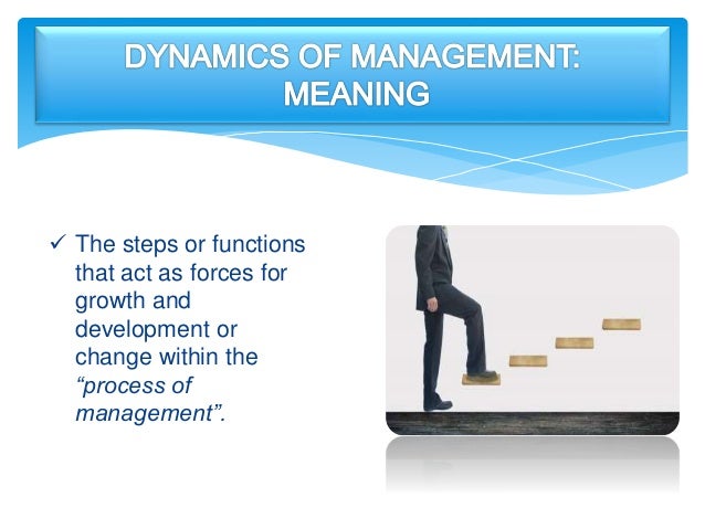 Dynamics/Functions of management