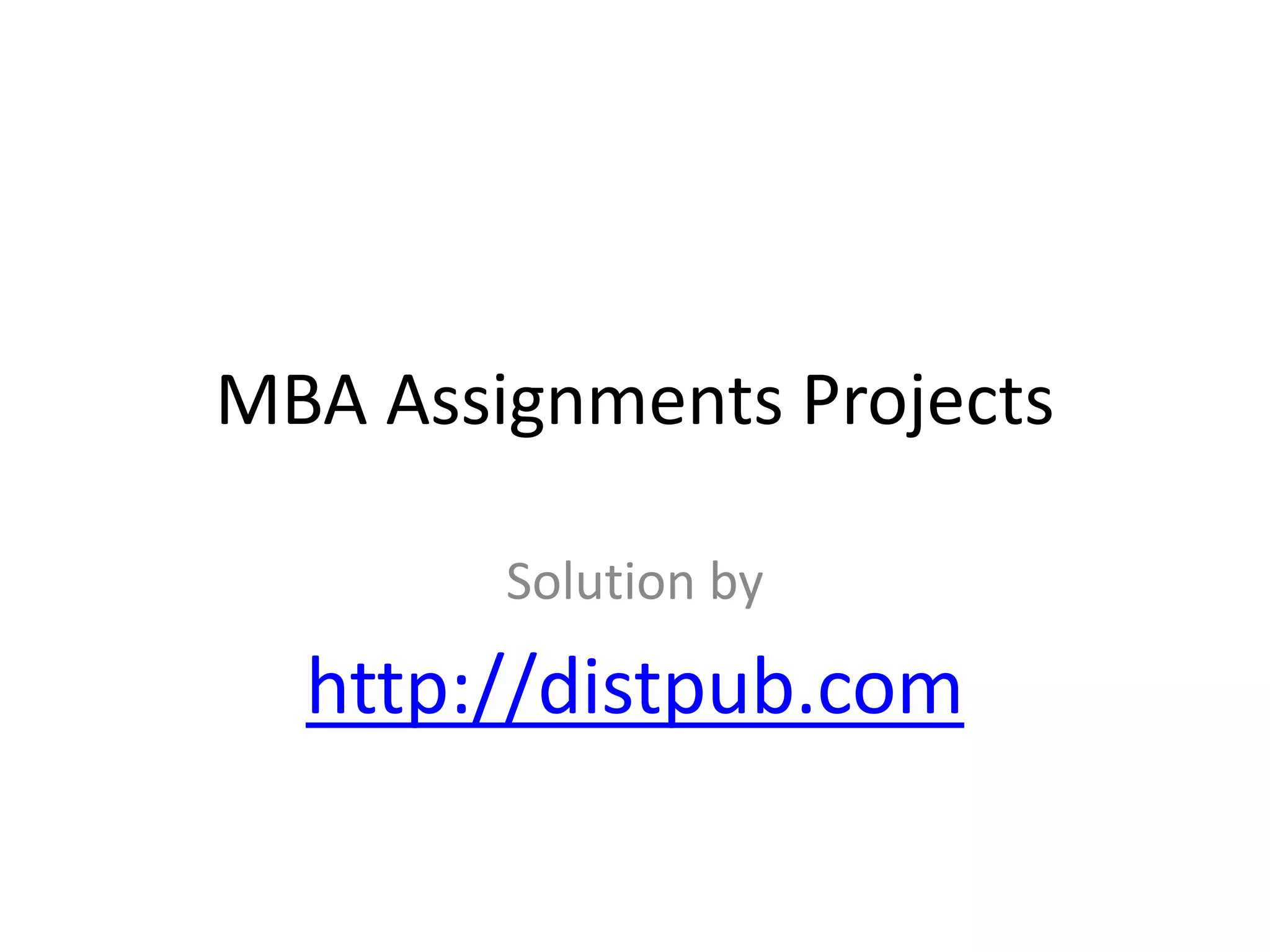 Mba assignments projects | PPT