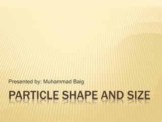 Particales shape and size | PPTX