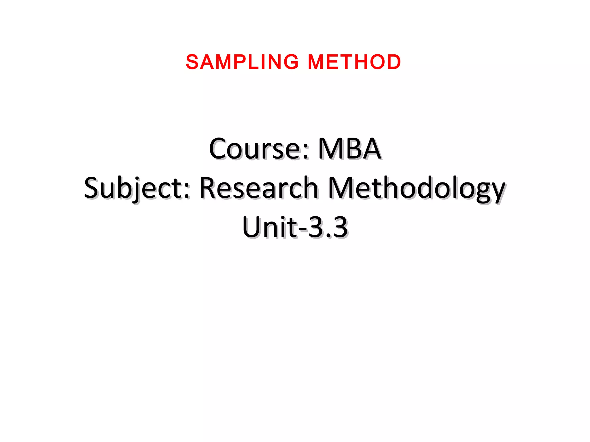 Mba ii rm unit-3.3 sampling methods a | PPT