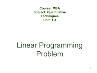 Mba i qt unit-1.3_linear programming in om | PPT