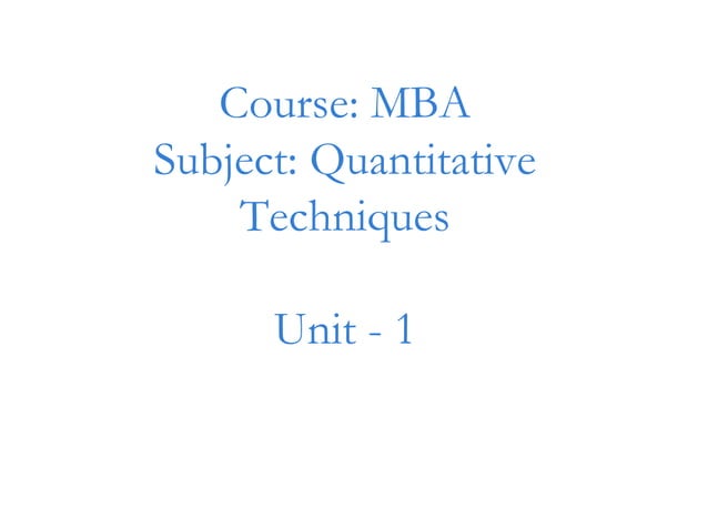 Mba i qt unit-1_basic quantitative techniques | PPT | Business ...