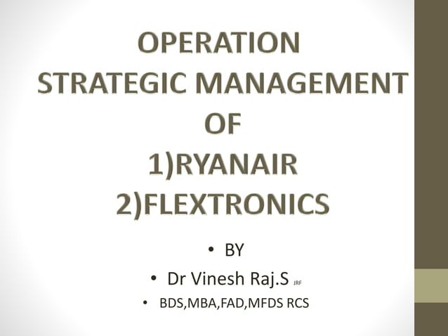 OPERATION STRATEGIC MANAGEMENT OF RYANAIR & FLEXTRONICS | PPTX | Air ...