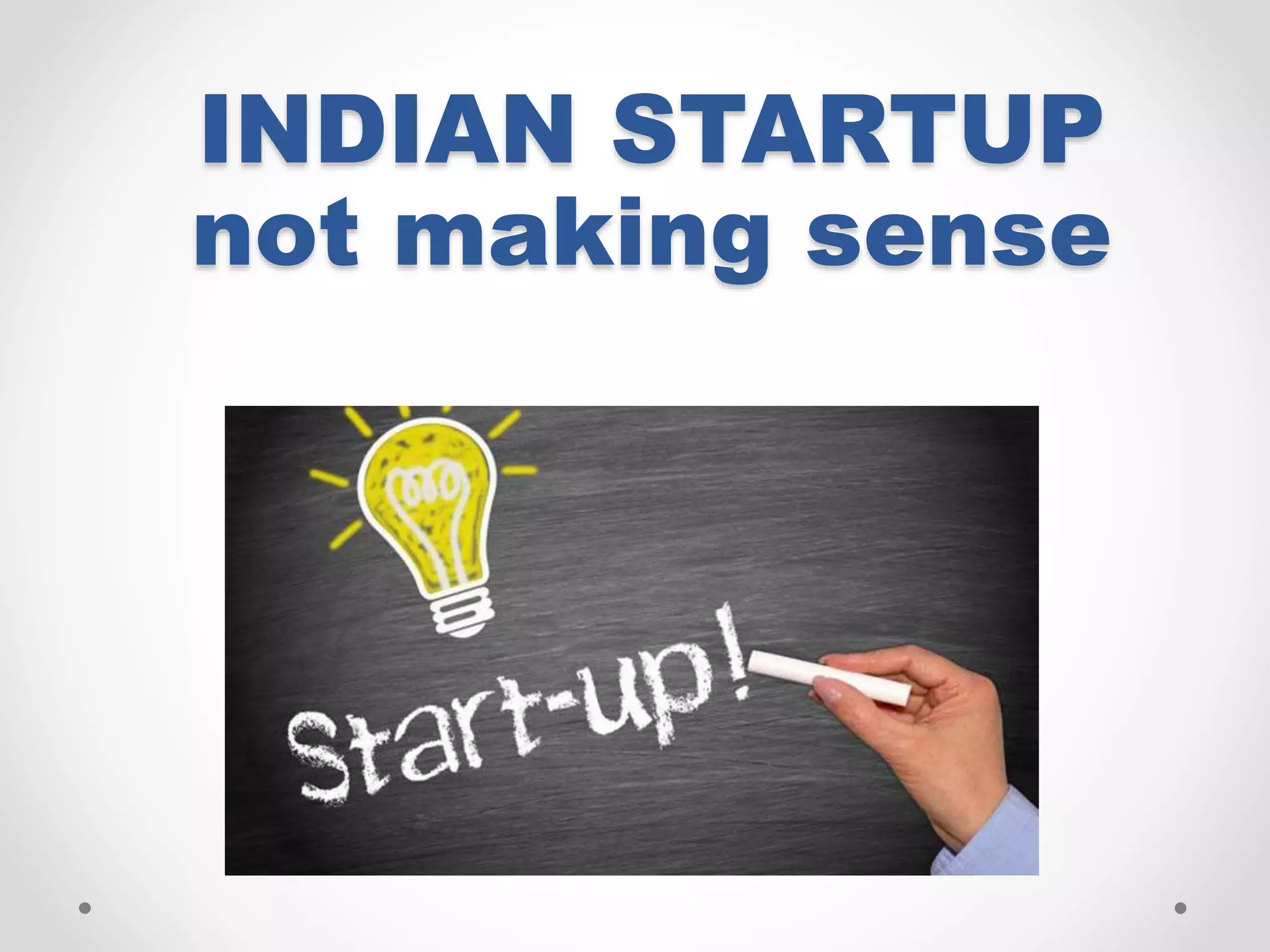 Indian Startups not making Sense | PPT