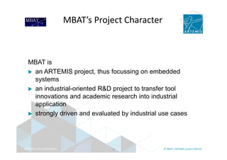 ARTEMIS Project MBAT: Advanced Validation & Verification of Embedded ...