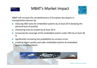 ARTEMIS Project MBAT: Advanced Validation & Verification of Embedded ...