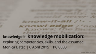 Knowledge in Knowledge Mobilization - exploring competencies, skills ...