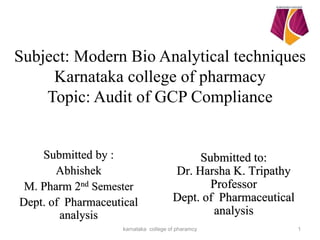 Modern Bio Analytical Techniques S1 ABHISHEK AUDIT OF GCP.pptx