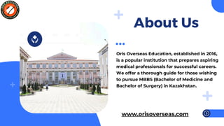The Best Consultancy for MBBS in Kazakhstan | Oris Overseas | PPT