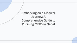MBBS in Nepal: A Comprehensive Guide for Aspiring Doctors | PPT