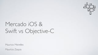 Mercado iOS & Swift vs Objective-C | PPT