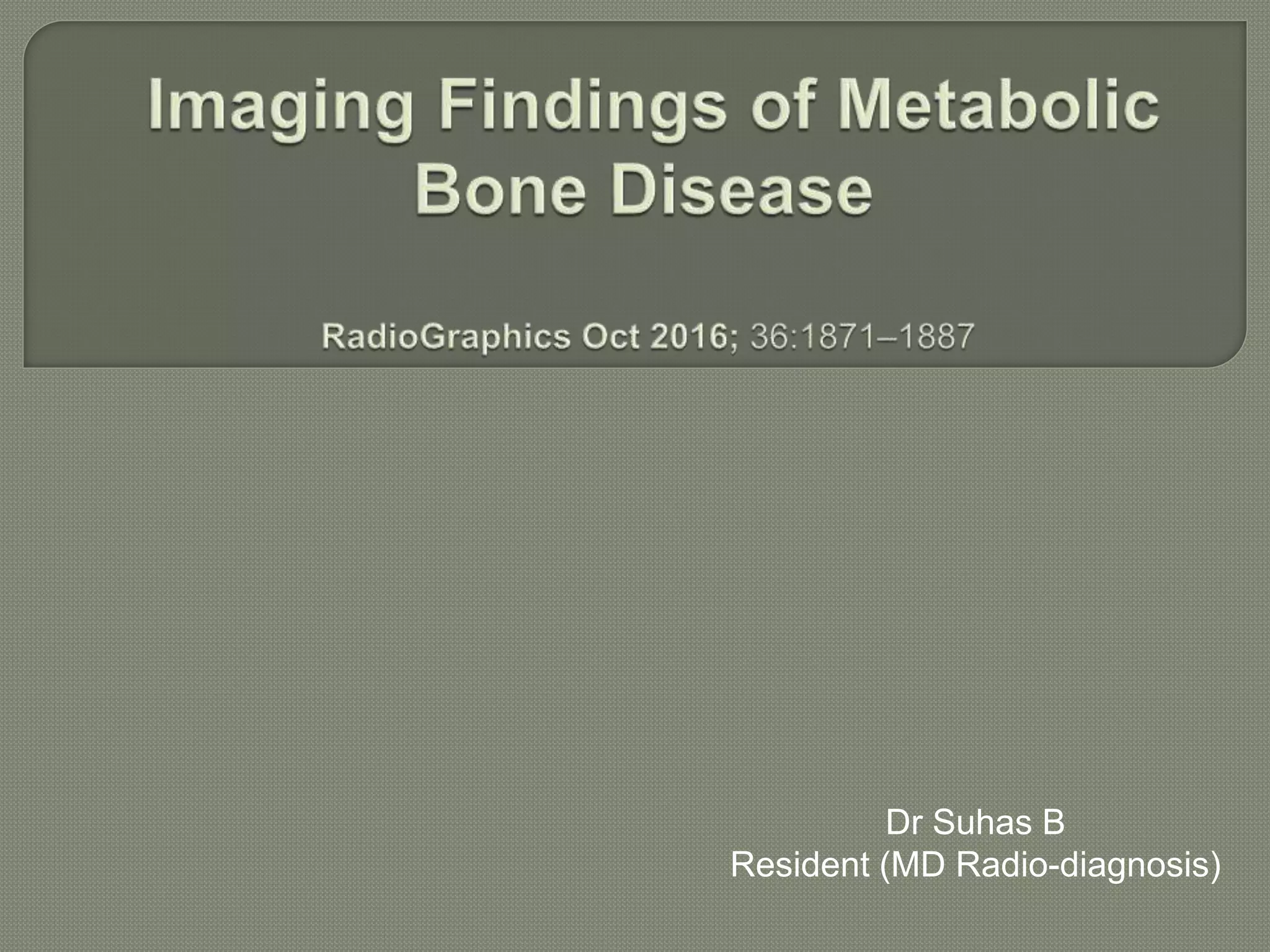 Imaging In Metabolic Bone Diseases | PPTX