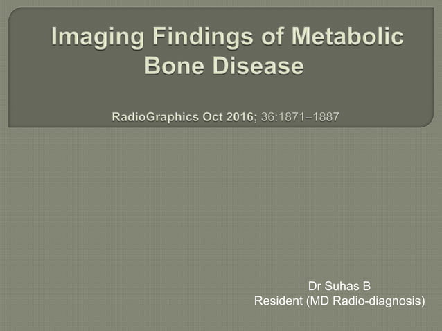 Imaging In Metabolic Bone Diseases | PPTX | Bone and Joint Conditions | Diseases and Conditions