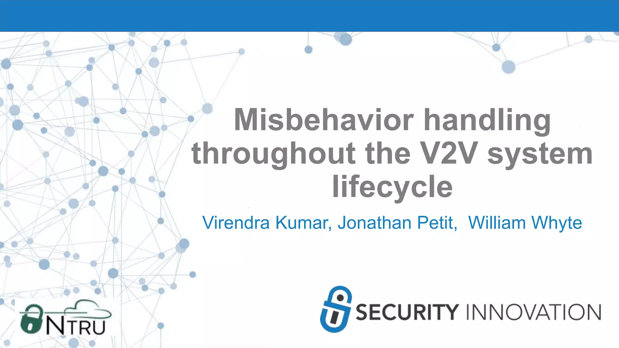 Misbehavior Handling Throughout the V2V System Lifecycle | PPTX