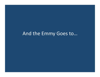 And the Emmy Goes to... | PPT