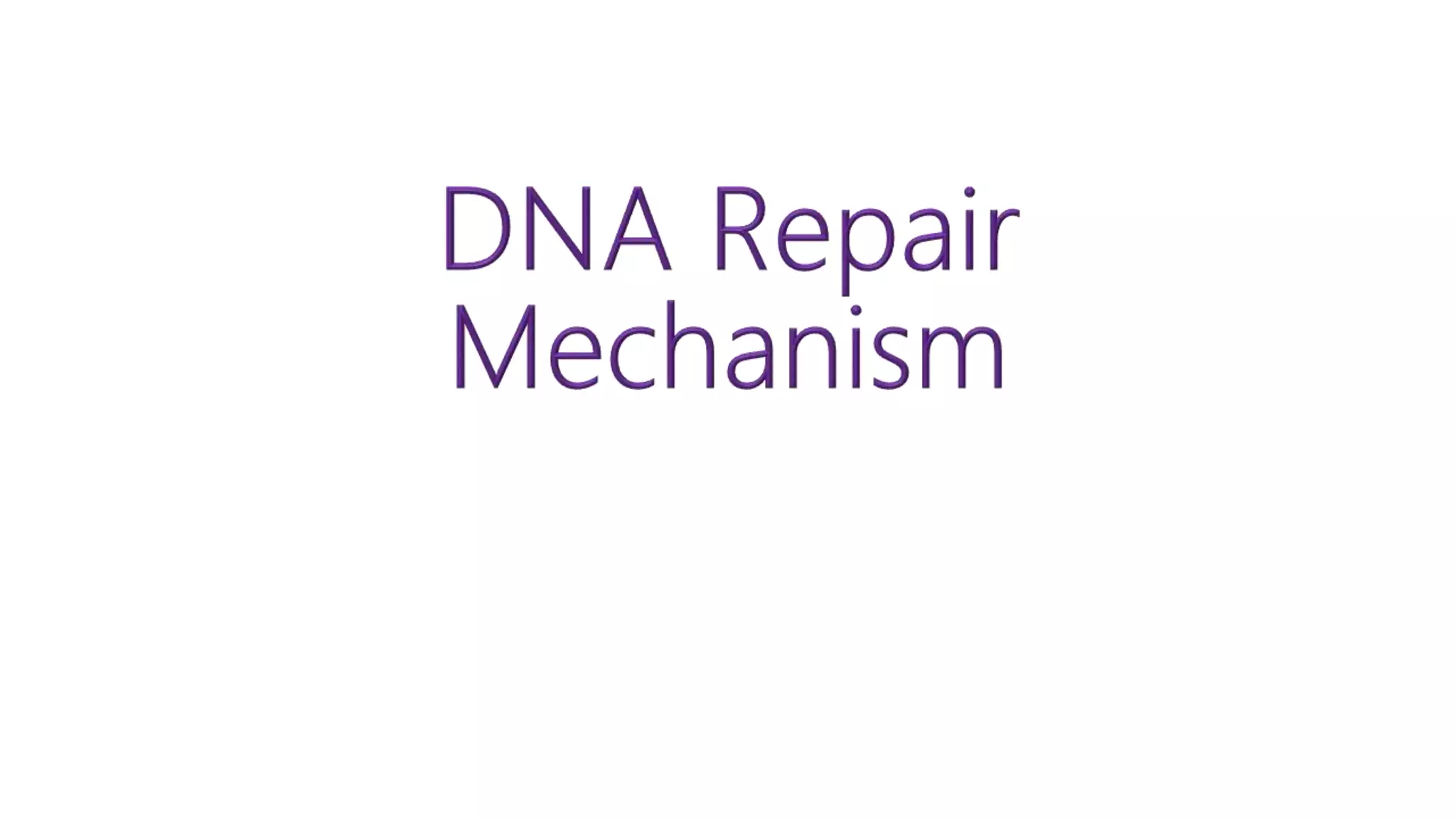 DNA repair mechanism | PPTX