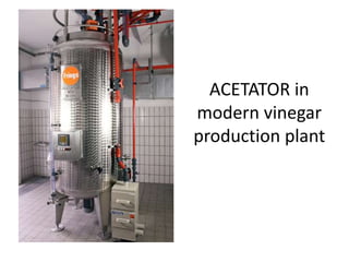 Vinegar (acetic acid) production | PPTX