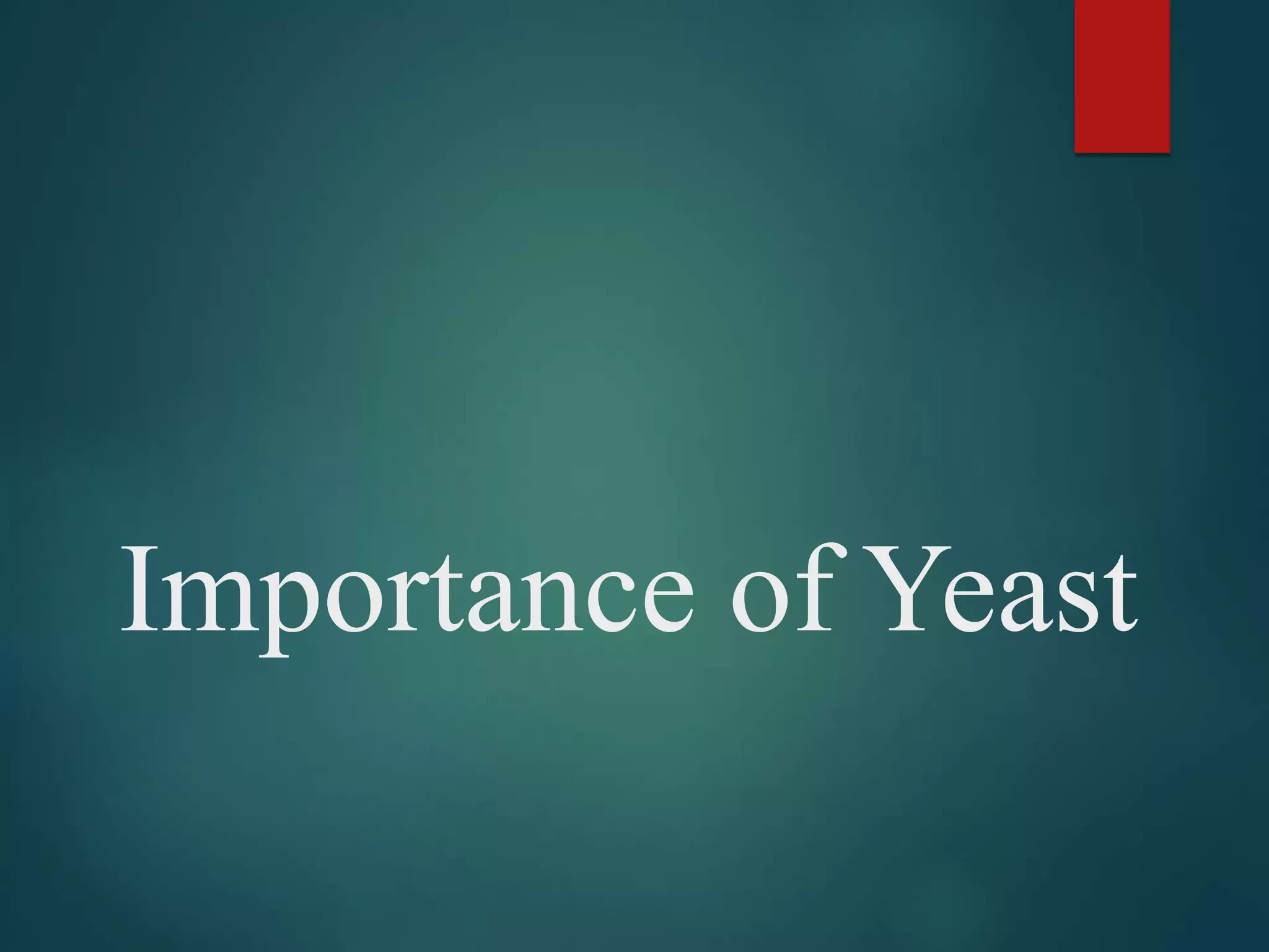 Importance of yeast | PPT