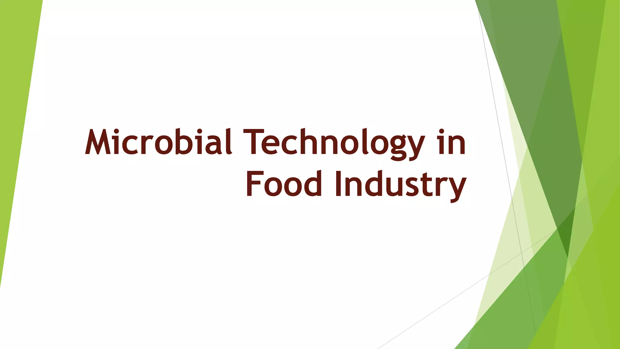 Microbial technology in food industry | PPTX