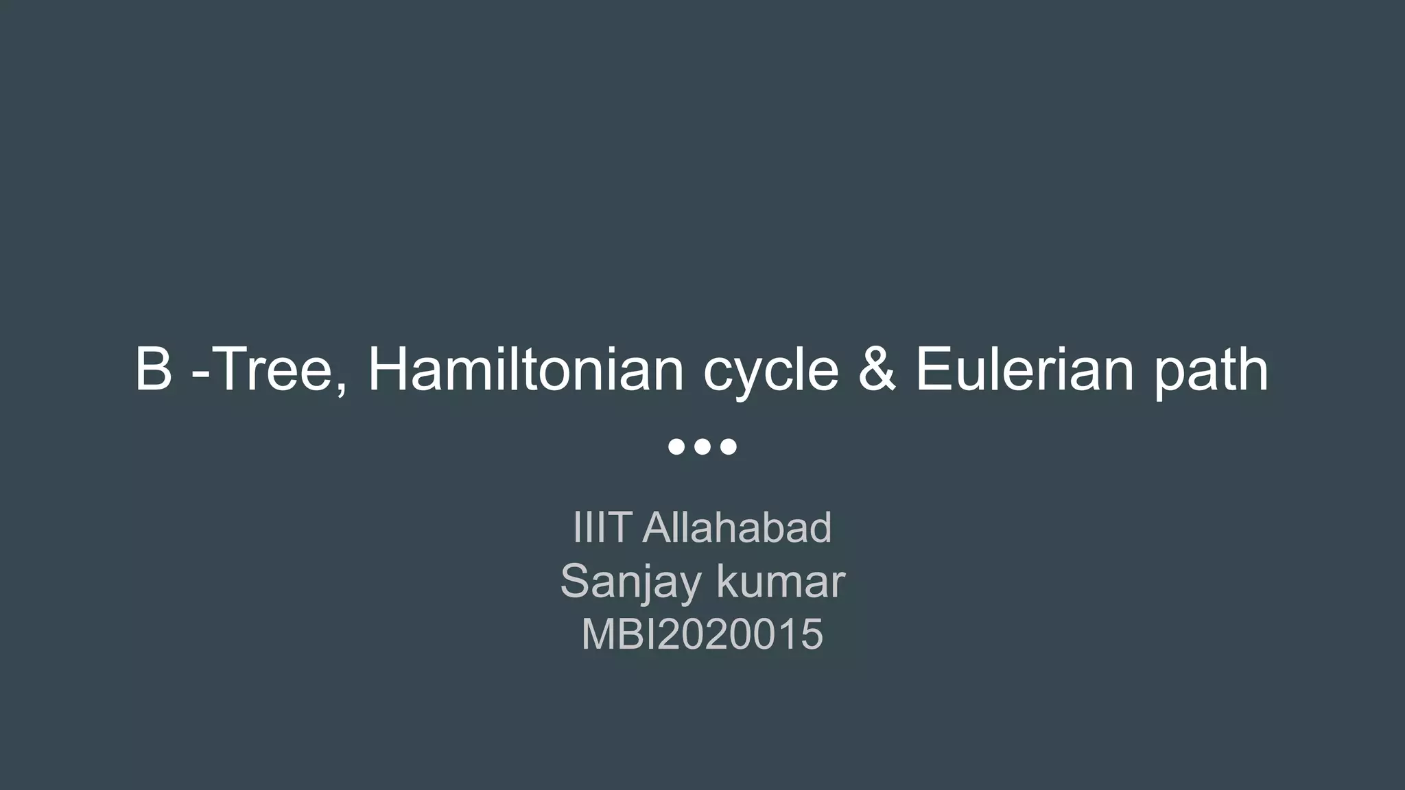 B Tree Hamiltonian And Eulerian Path Presentation Pdf Computing