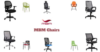 MBM Chairs in chennai | PPT