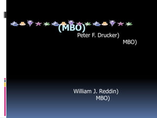 การบริหารโดยยึดวัตถุประสงค์ (Mbo) | PPTX