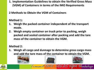 Transnet Port Terminals, IMO, SOLAS VGM workshop by M Brooke | PPT