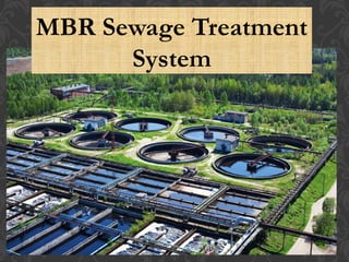 MBR Sewage Treatment System .pptx