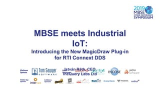 MBSE meets Industrial IoT: Introducing the New MagicDraw Plug-in for RTI Connext DDS | PPTX