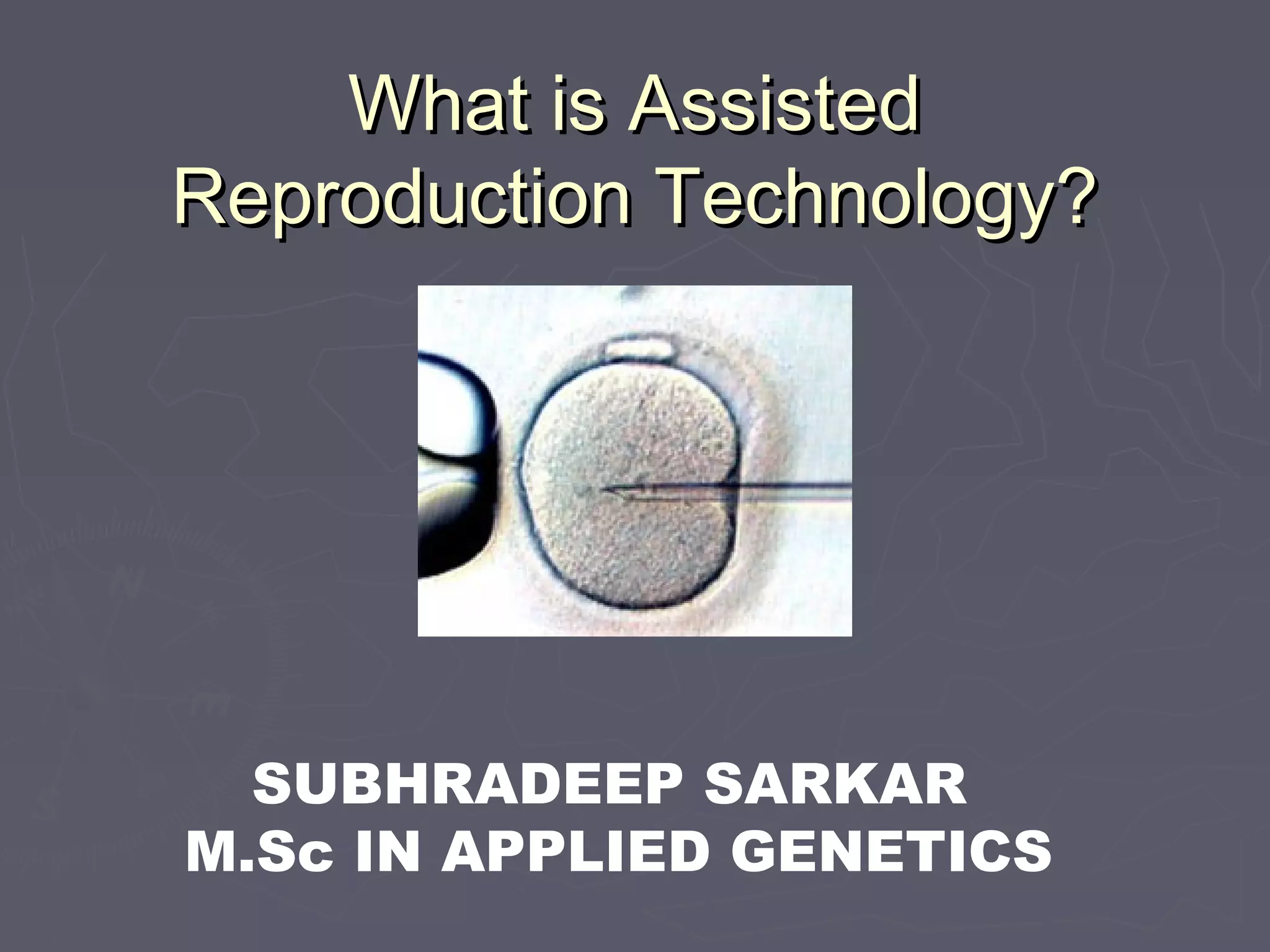 Assisted Reproduction Technology and its Technique | PPT