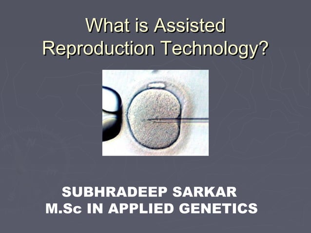 Assisted Reproduction Technology and its Technique | PPT