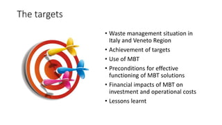 MBT waste management in support of achieving targets of waste framework ...