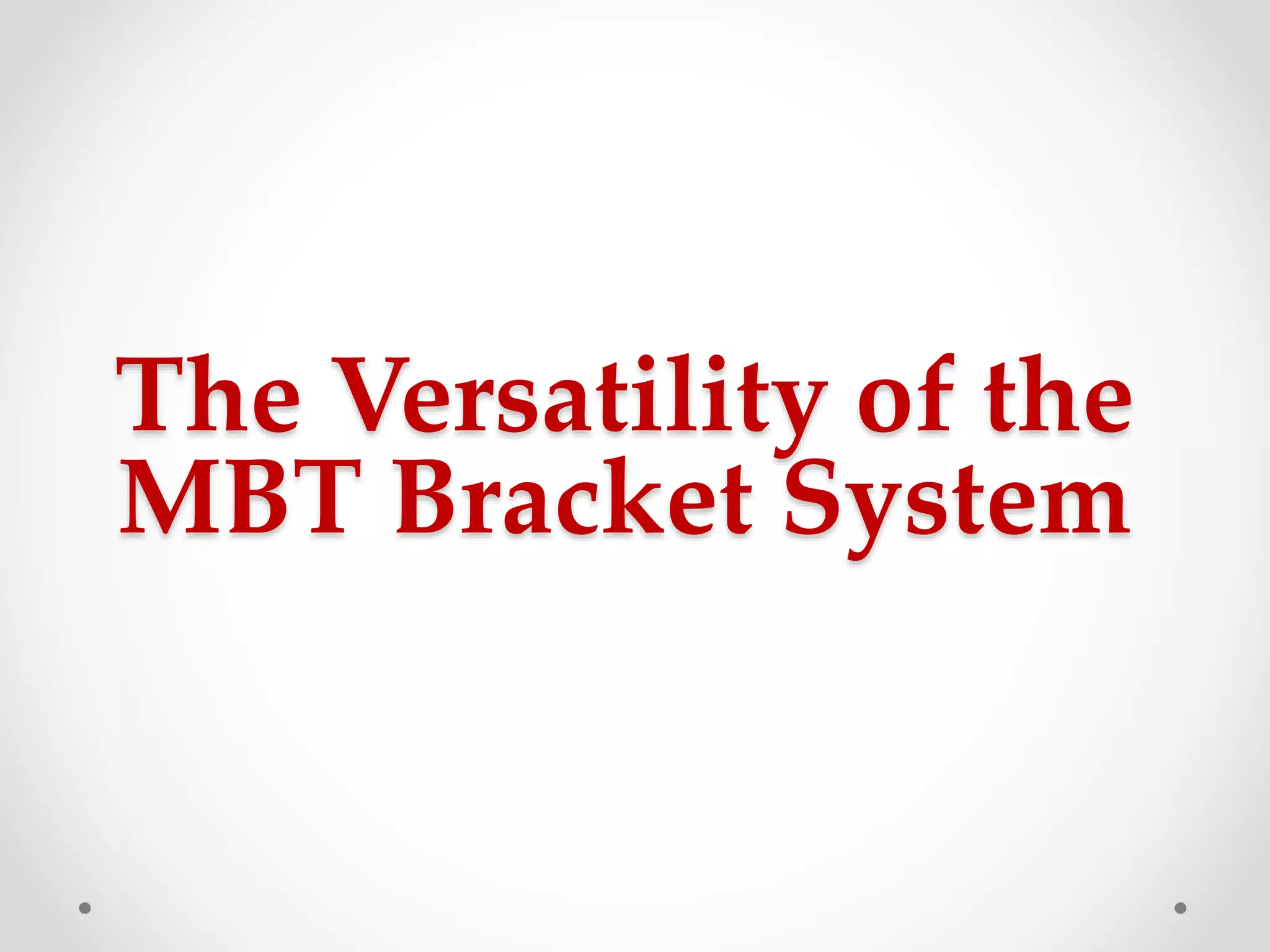Mbt technique part | PPTX | Dental Health | Diseases and Conditions
