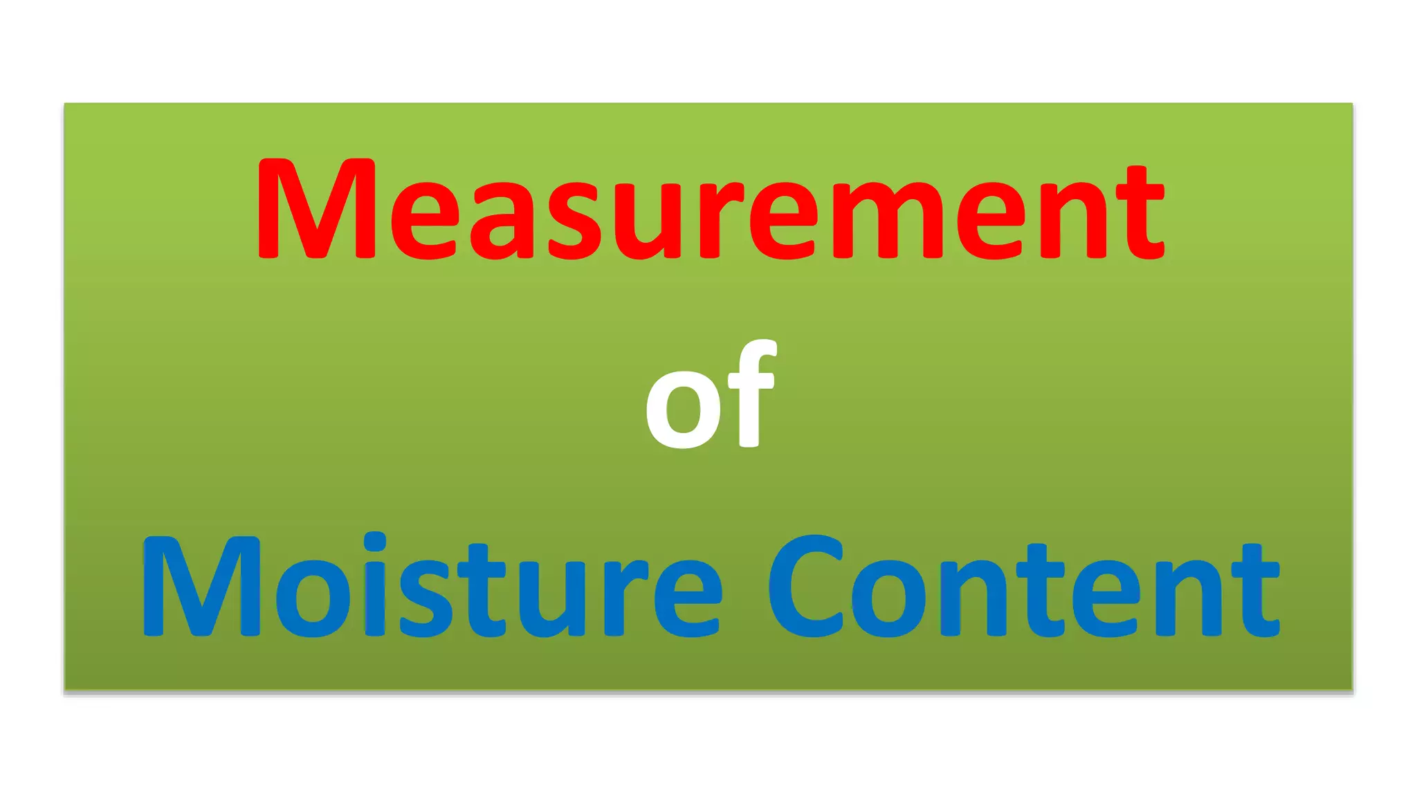 Measurement of Moisture Content | PPTX