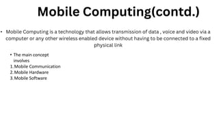 Mobile computing The brief explanation of mobile computing and how it used | PPTX