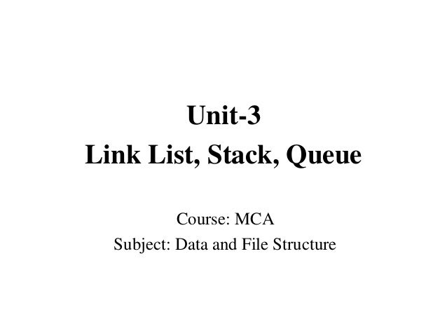 Mca ii dfs u-3 linklist,stack,queue