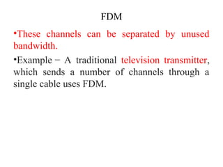 Multiplexing: FDM, TDM, CDM and WDM, Protocol Layering: ISO/OSI ...