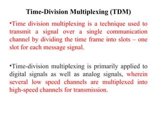 Multiplexing: FDM, TDM, CDM and WDM, Protocol Layering: ISO/OSI ...