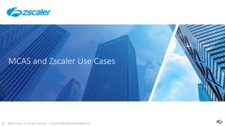 Maximize your cloud app control with Microsoft MCAS and Zscaler | PPTX | Cloud Computing | Internet