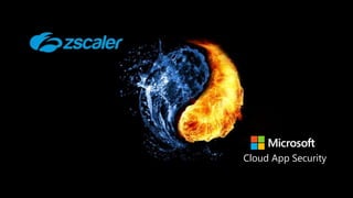 Maximize your cloud app control with Microsoft MCAS and Zscaler | PPTX ...